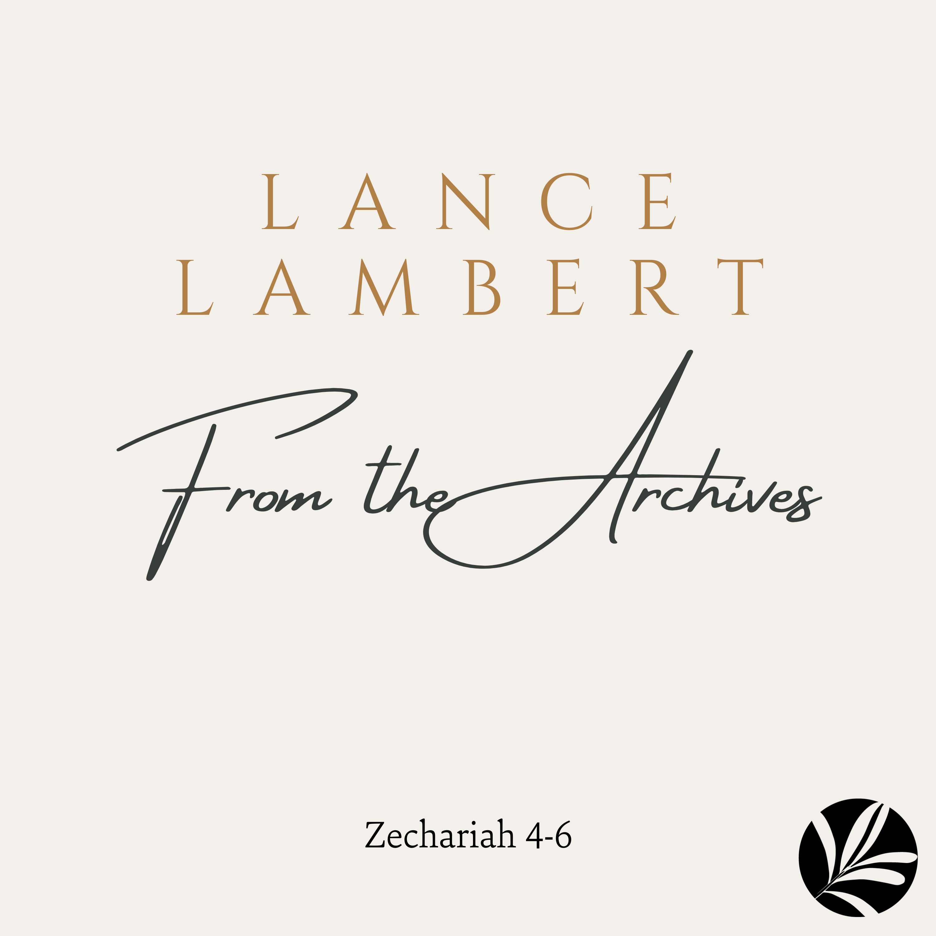 Zechariah 4-6 – Lance Lambert Ministries